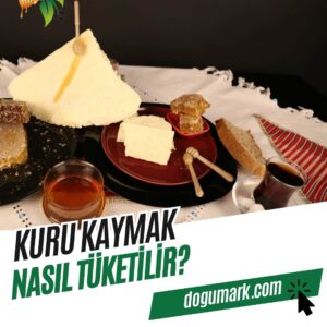 Kuru Kaymak Nasıl Tüketilir? - DoğuMark