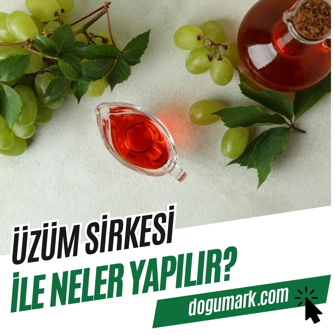 Üzüm Sirkesi ile Neler Yapılır? - DoğuMark